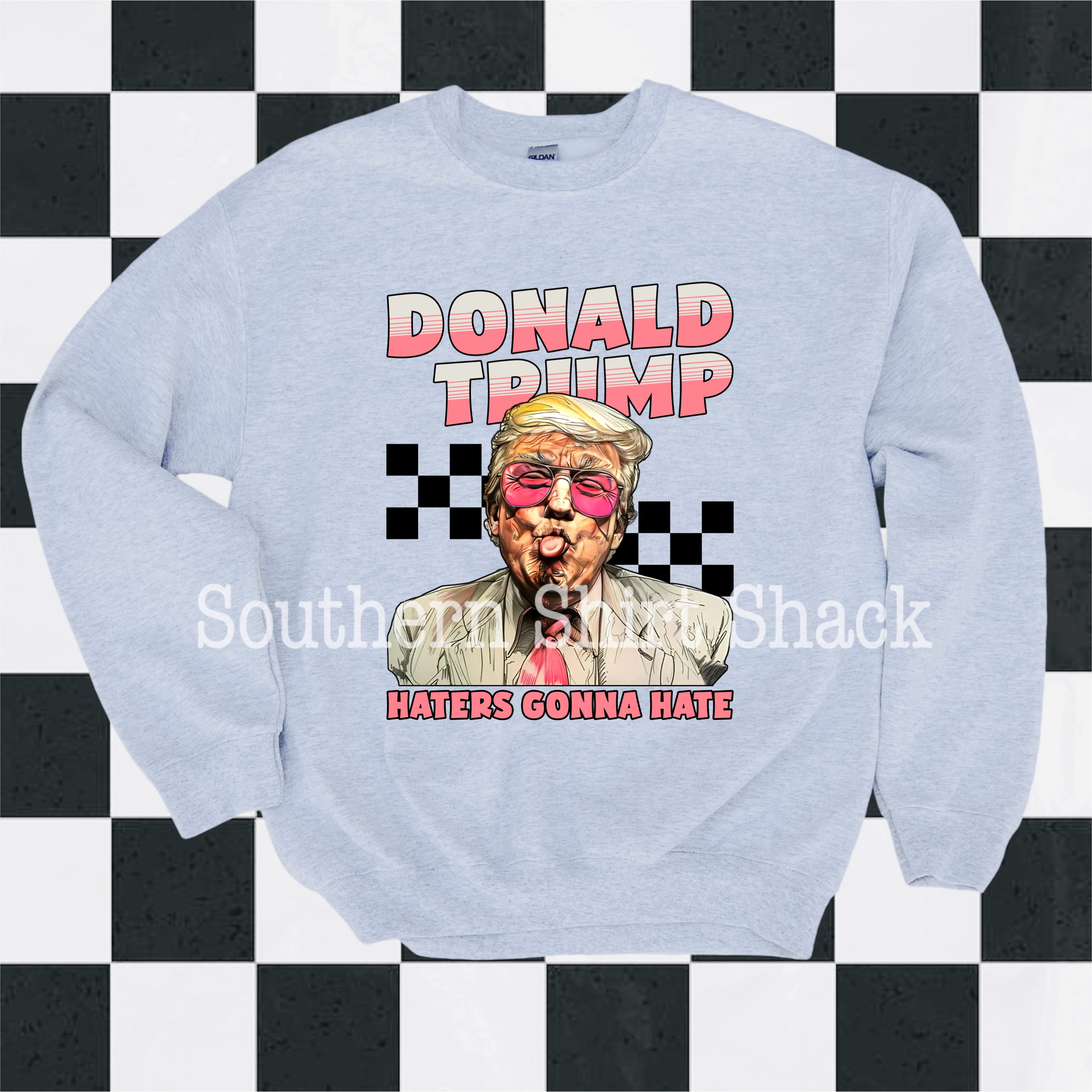 Trump Haters gonna Hate Sweatshirt – Southern Shirt Shack